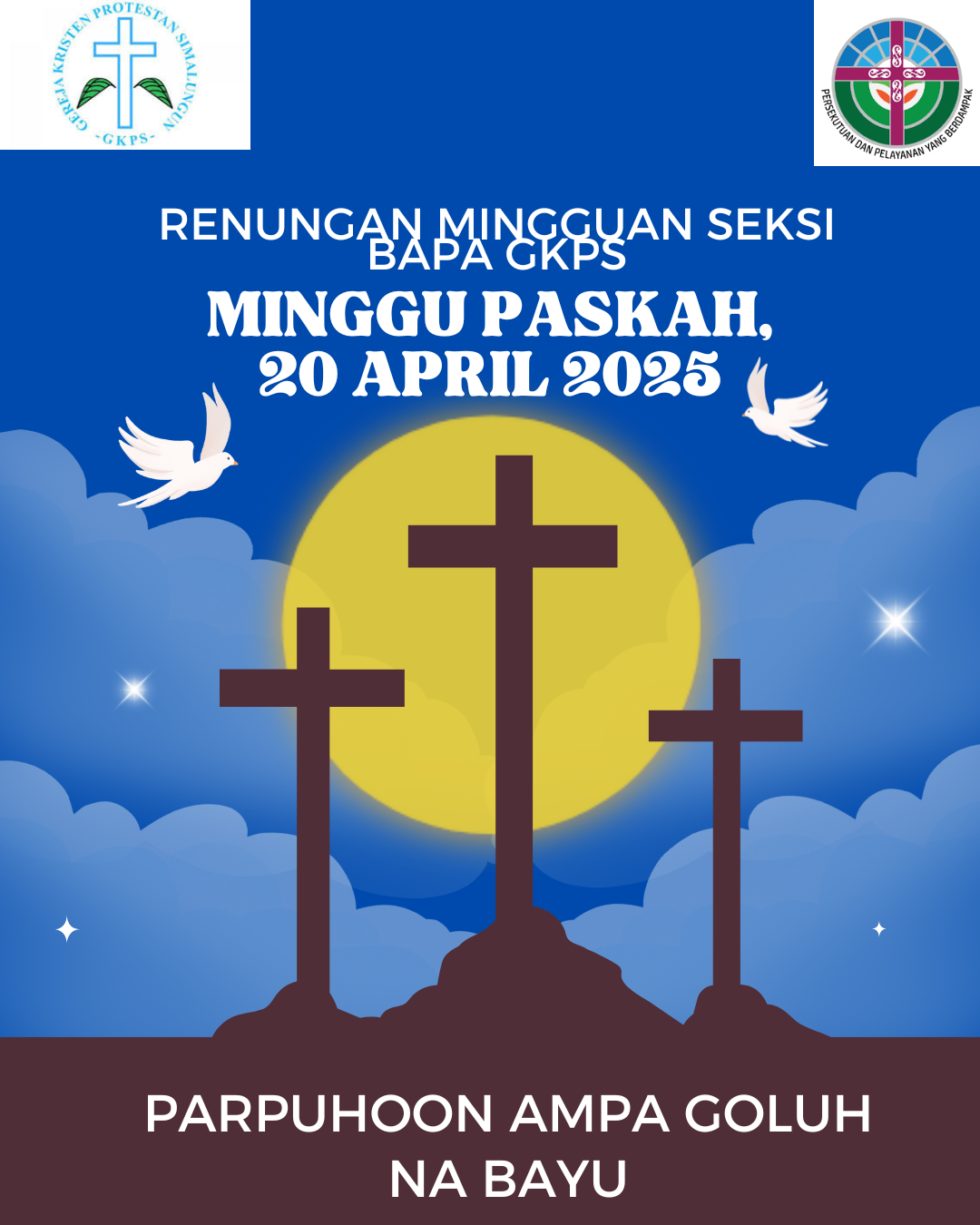 RENUNGAN MINGGUAN BAPA GKPS, 20 APRIL 2025 (PASKAH I) – SINODE GKPS